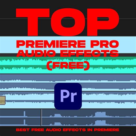 Top Free Premiere Pro Audio Effects Best Audio Effects In Premiere Pro Adobe Premiere Pro