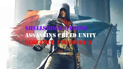 Assassins Creed Unity Walkthrough Sequence 1 Memory 3 Youtube