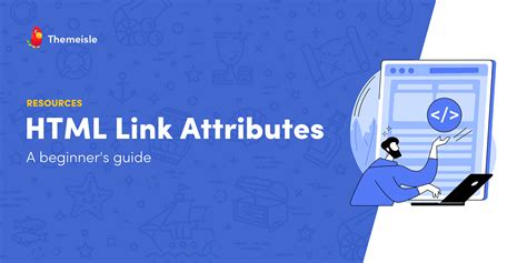A Complete Guide To HTML Link Attributes In A Nutshell