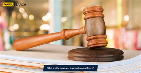 What Are The Powers Of Legal Metrology Officers
