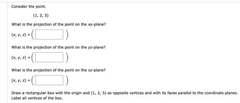 Solved Consider The Point What Is The Projection Of Chegg