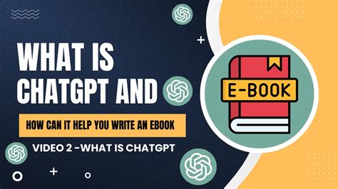 What Is ChatGPT And How Can It Help You Write An EBook