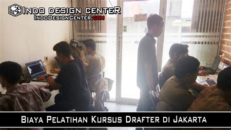 Biaya Pelatihan Kursus Drafter Di Jakarta PELATIHAN KURSUS PRIVAT AutoCAD D D Ds MAX