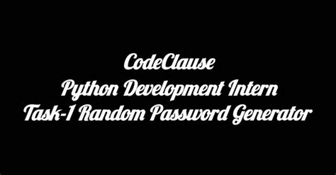 codeclauseinternship pythondevelopment randompasswordgenerator