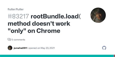 Rootbundleload Method Doesnt Work Only On Chrome · Issue 83217 · Flutterflutter · Github