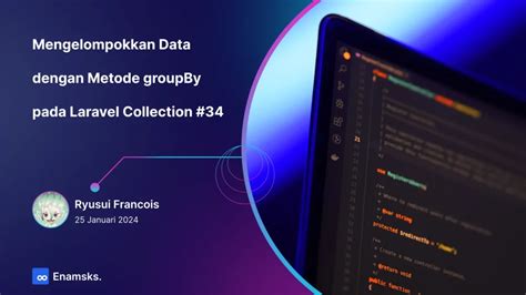 Mengelompokkan Data Dengan Metode GroupBy Pada Laravel Collection #34 ...