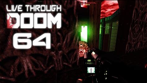 Live Through Doom 64 Part 7 - Spawned Fear & The Spiral (Scientist Class) - YouTube