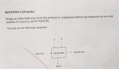 solved question 4 20 marks design an adder subtractor