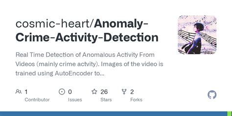 Github Cosmic Heart Anomaly Crime Activity Detection Real Time