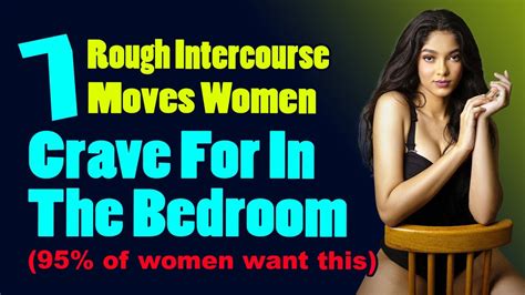 7 Rough Intercourse Moves Women Crave For In The Bedroom 95 Of Women Want This YouTube