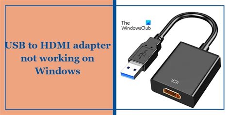 Usb To Hdmi Adapter Not Working On Windows