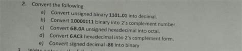 Solved 2 Convert The Following A Convert Unsigned Binary
