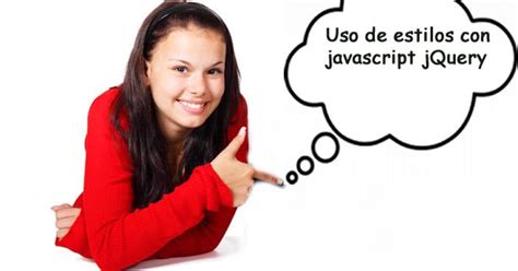 Uso De Estilos Con Javascript Jquery Programación Java