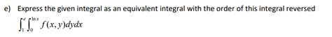 Solved E Express The Given Integral As An Equivalent