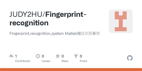 GitHub JUDY HU Fingerprint recognition Fingerprint recognition system Matlab指纹识别系统