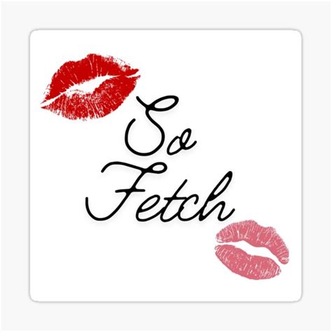 So Fetch Mean Girls Quote Sticker For Sale By Musicalcreator Redbubble