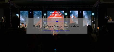 How Long Does Sperm Live Inside A Condom Sperm Blog