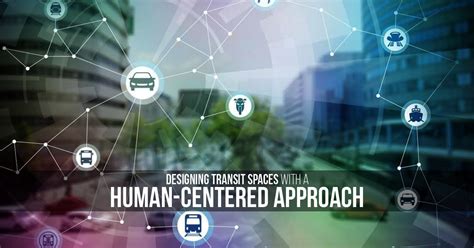 Designing Transit Spaces With A Human Centered Approach Rtf Rethinking The Future