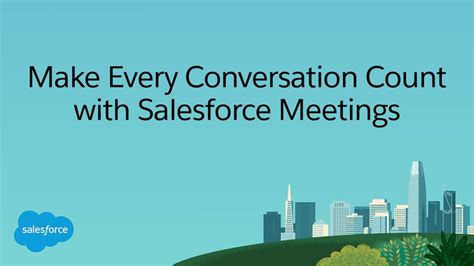 Make Every Conversation Count With Salesforce Meetings Development Consulting Partners Llc