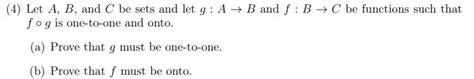 Solved 4 Let A B And C Be Sets And Let G AB And F BC Be Chegg Com