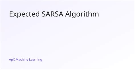 Expected Sarsa Algorithm Expected Sarsa Algorithm