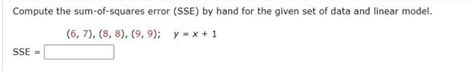 Solved Compute The Sum Of Squares Error Sse By Hand For
