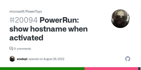 Powerrun Show Hostname When Activated · Issue 20094 · Microsoftpowertoys · Github