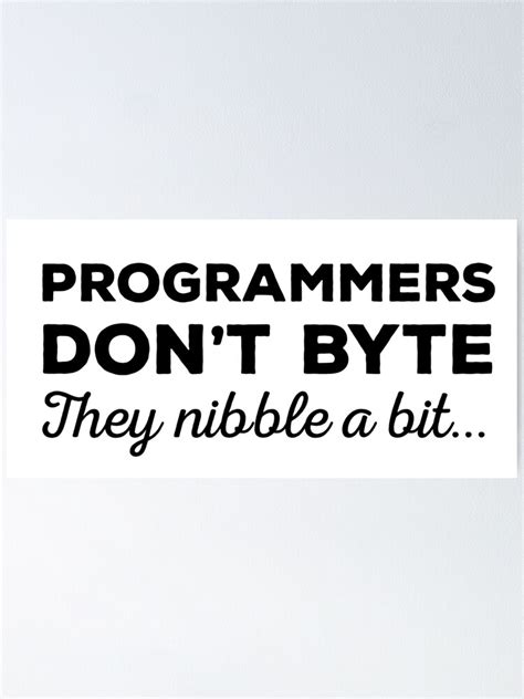Programmers Don T Byte They Nibble A Bit Funny Programming Jokes