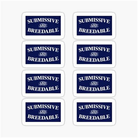 Submissive And Breedable Meme Sticker For Sale By ClickForMore Redbubble