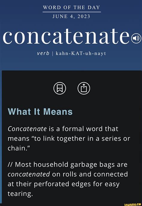Word Of The Day June 4 2023 Concatenatee Verb I Kahn Kat Uh Nayt What It Means Concatenate Is A