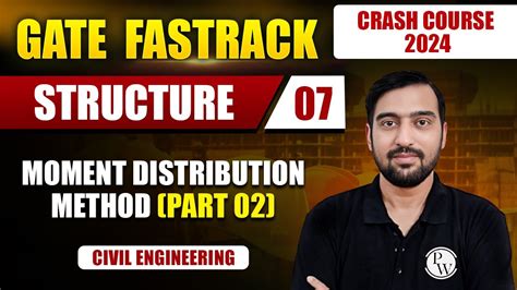 Structure 07 Moment Distribution Method Part 02 Civil Engineering Gate 2024 Fasttrack