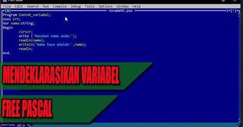 Free Pascal Mendeklarasikan Variabel Program Sederhana