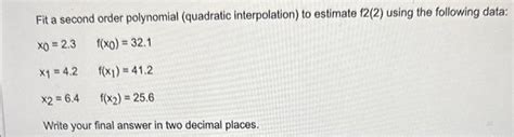Solved Fit A Second Order Polynomial Quadratic Chegg Com