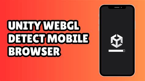 How To Detect Webgl Mobile Browser Unity Youtube