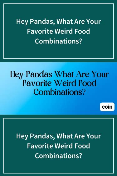 Hey Pandas What Are Your Favorite Weird Food Combinations Artofit