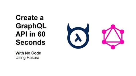 Create A Graphql Api In 60 Seconds — With No Code — Using Hasura