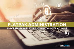 Understanding Flatpak Security and Permissions - Linux Tutorials - Learn Linux Configuration