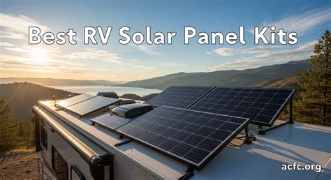 10 Best Rv Solar Panel Kits July 2026 Complete Buyers Guide Acfc