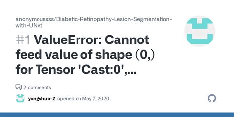 valueerror cannot feed value of shape 0 for tensor cast 0 which has shape 512 512