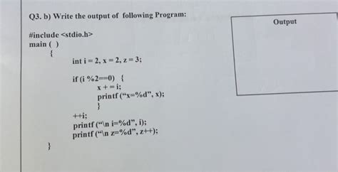 solved q3 b write the output of following program output