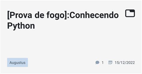 Prova De Fogo Conhecendo Python Augustus TabNews
