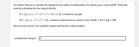 solved use stokes theorem to calculate the integral for the surface