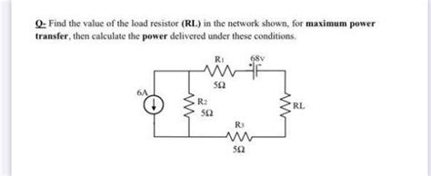 Solved Q Find The Value Of The Load Resistor RL In The Chegg