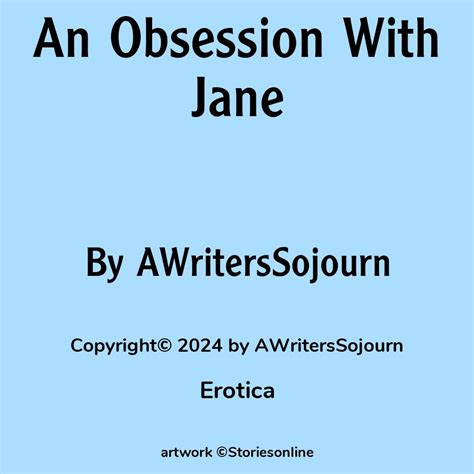 An Obsession With Jane Erotica Sex Story