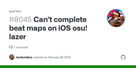 can t complete beat maps on ios osu lazer · issue 8045 · ppy osu · github