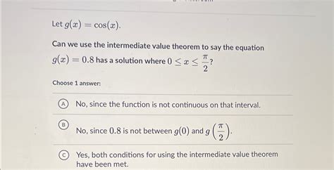 Solved Let G X Cos X Can We Use The Intermediate Value