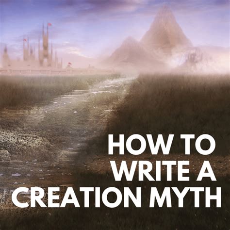 how to write your own creation myth hobbylark