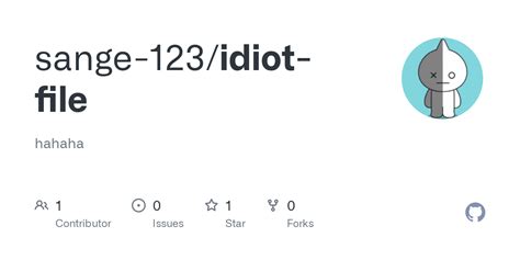 github sange 123 idiot file hahaha