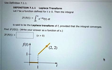 solved use definition 7 1 1 definition 7 1 1 laplace transform let