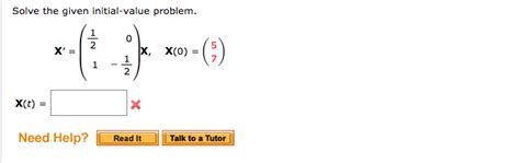 solved solve the given initial value problem x 1 2 0 1